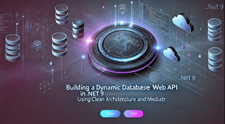 Building a Dynamic Database Web API in .NET 9 Using Clean Architecture and MediatR - Dotnet Copilot